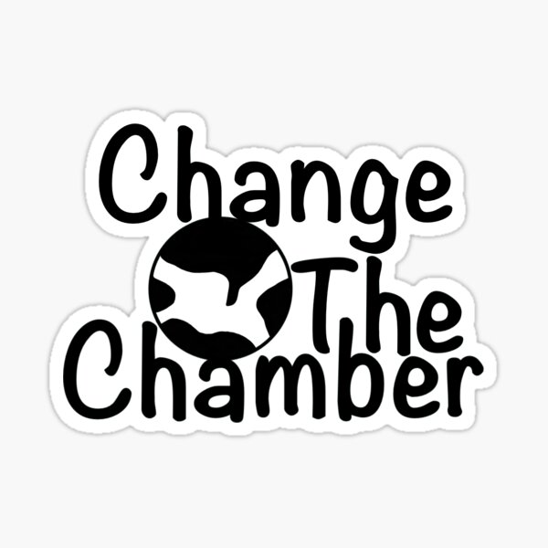 "Change The Chamber" Sticker for Sale by ChangeUsChamber | Redbubble