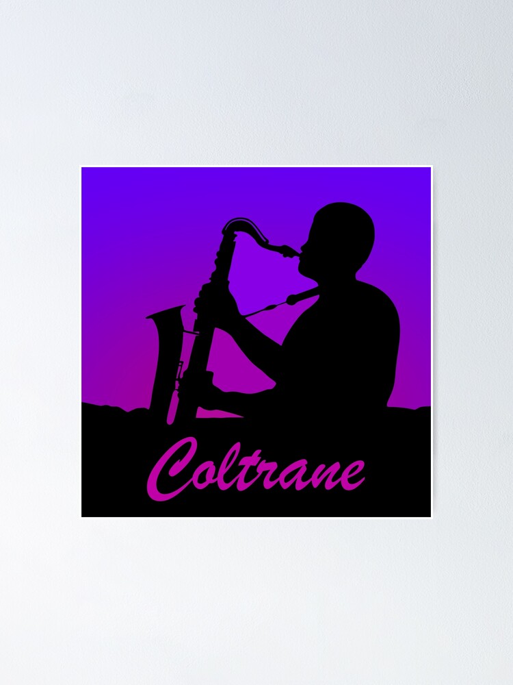 "John Coltrane" Poster by SnowBV | Redbubble