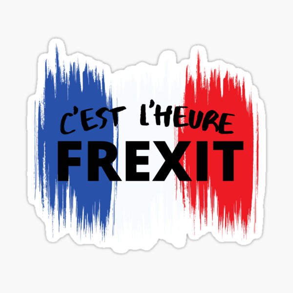 "Frexit France Exit Its Time" Sticker by Designs24U | Redbubble