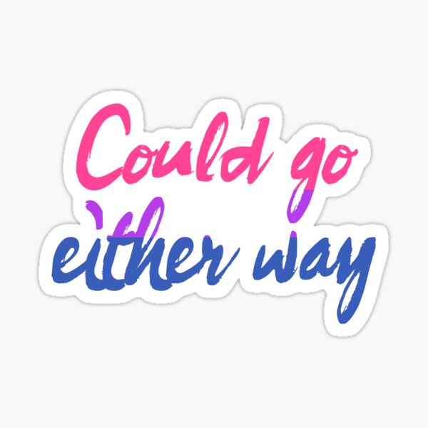 "Could Go Either Way bisexual humour pride flag colours" Sticker for ...