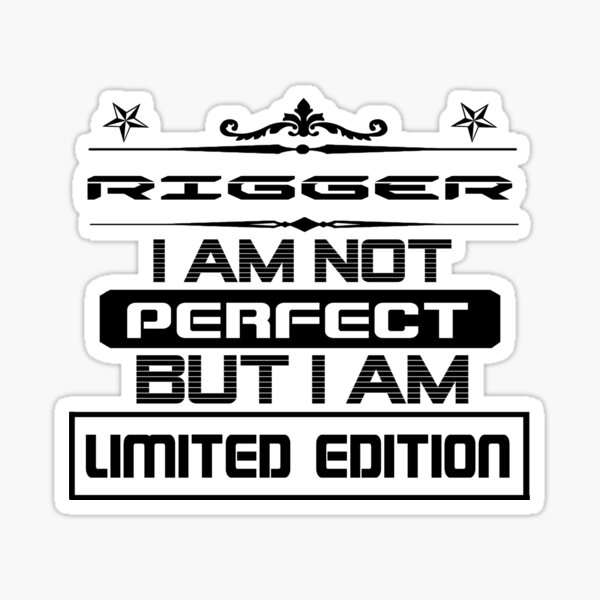 "Rigger Limited Edition" Sticker for Sale by EzraIndiannana | Redbubble