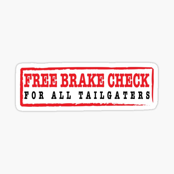 "Free brake check for all tailgaters" Sticker for Sale by estudio3e ...