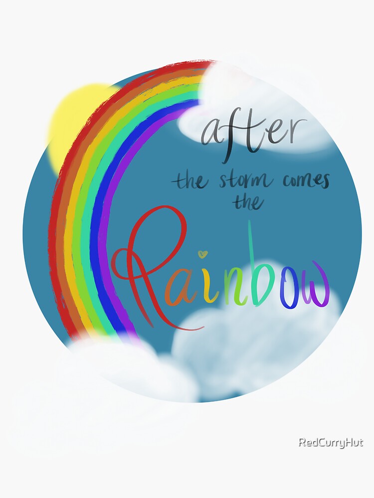 "After the storm comes the rainbow" Sticker for Sale by RedCurryHut ...