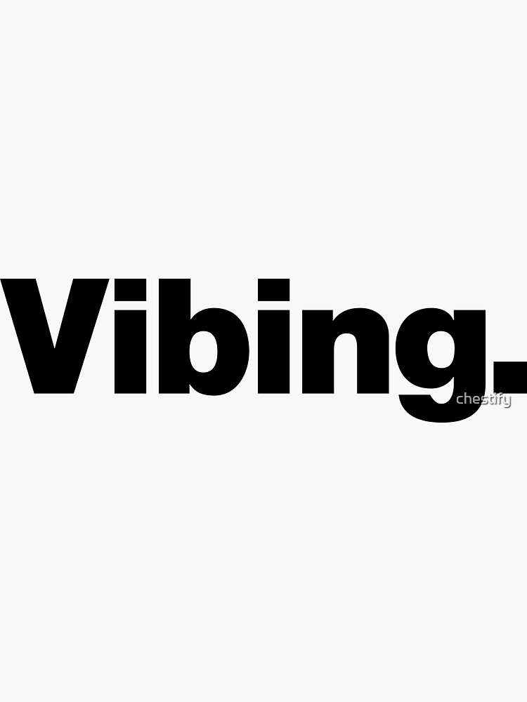 "Vibing." Sticker for Sale by chestify | Redbubble
