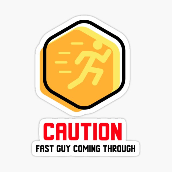 "Caution fast guy coming through logo" Sticker by AndrewCotton | Redbubble