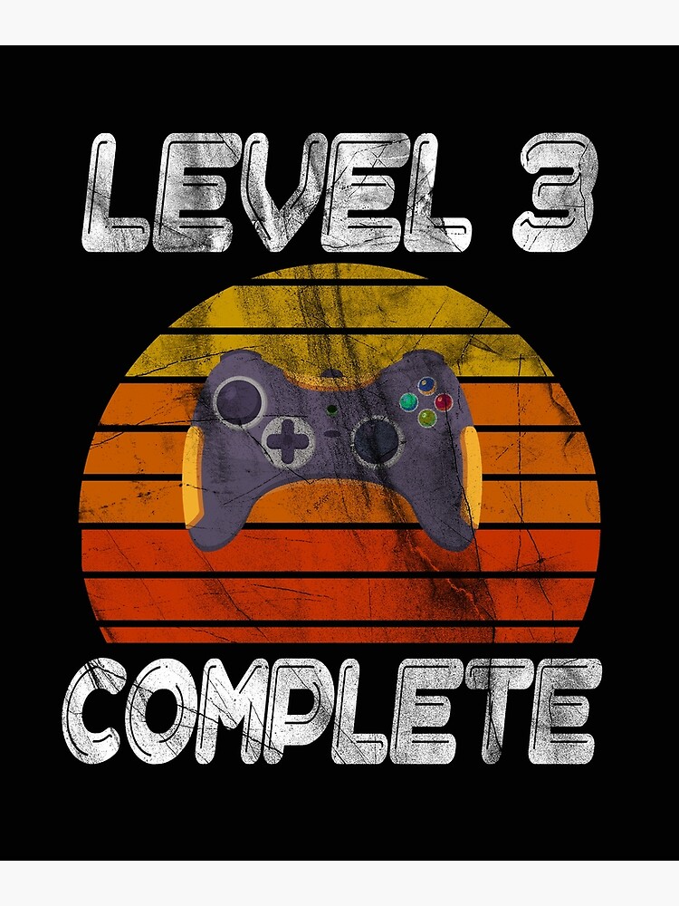 "Level 3 complete Gamer" Poster for Sale by Posi-Shop | Redbubble