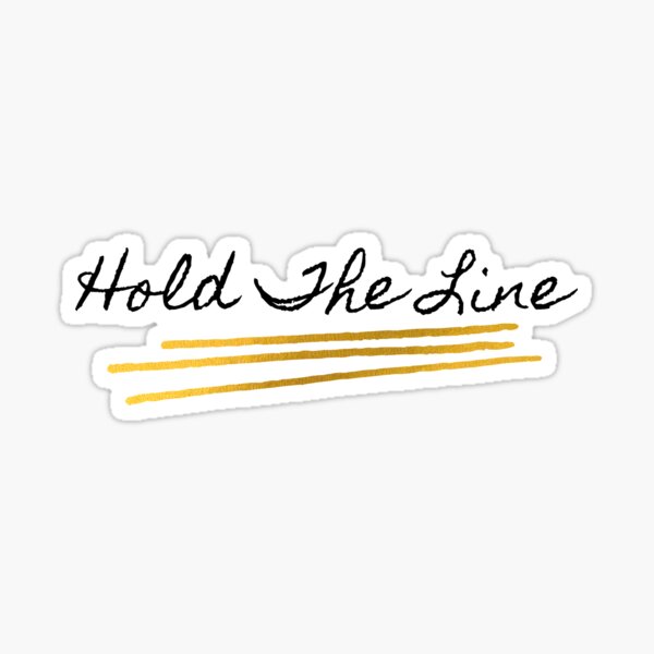 "Hold The Line" Sticker by CHDM | Redbubble