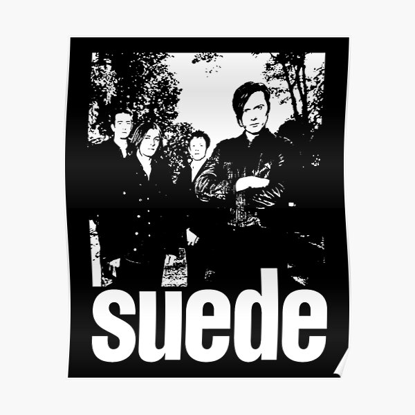 Suede Band Posters | Redbubble
