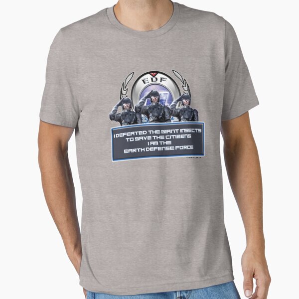 "Earth Defense Force I am the Earth Defense Force EDF" Essential T ...
