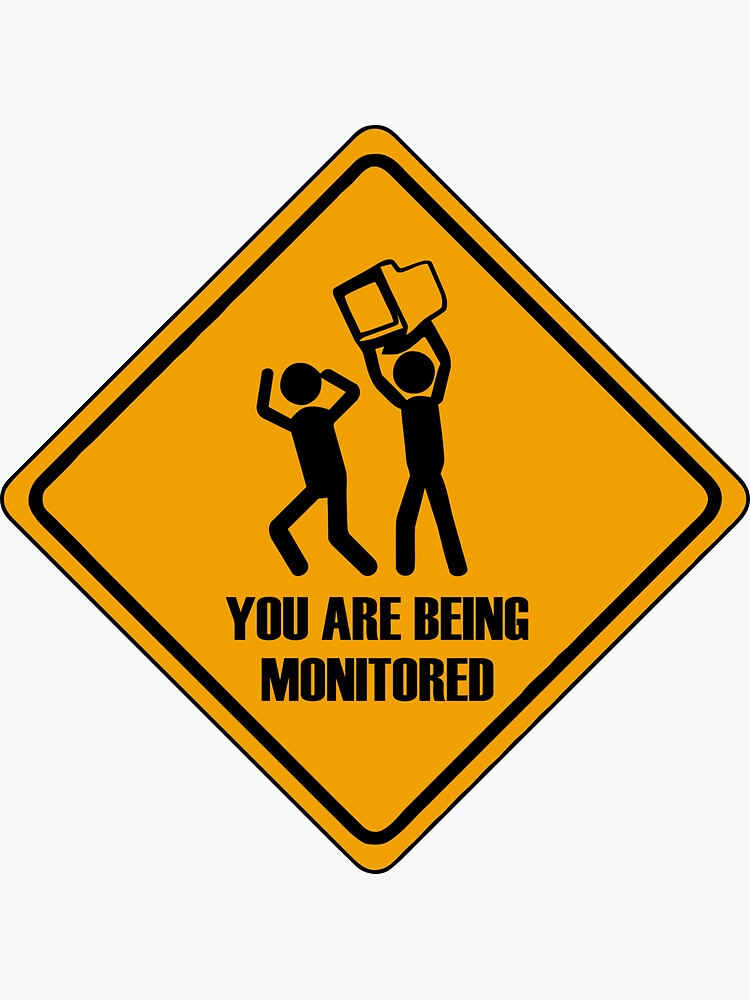 "Always Monitored" Sticker for Sale by gibbsabby | Redbubble