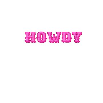 "Pink HOWDY" Sticker for Sale by lildesignss | Redbubble
