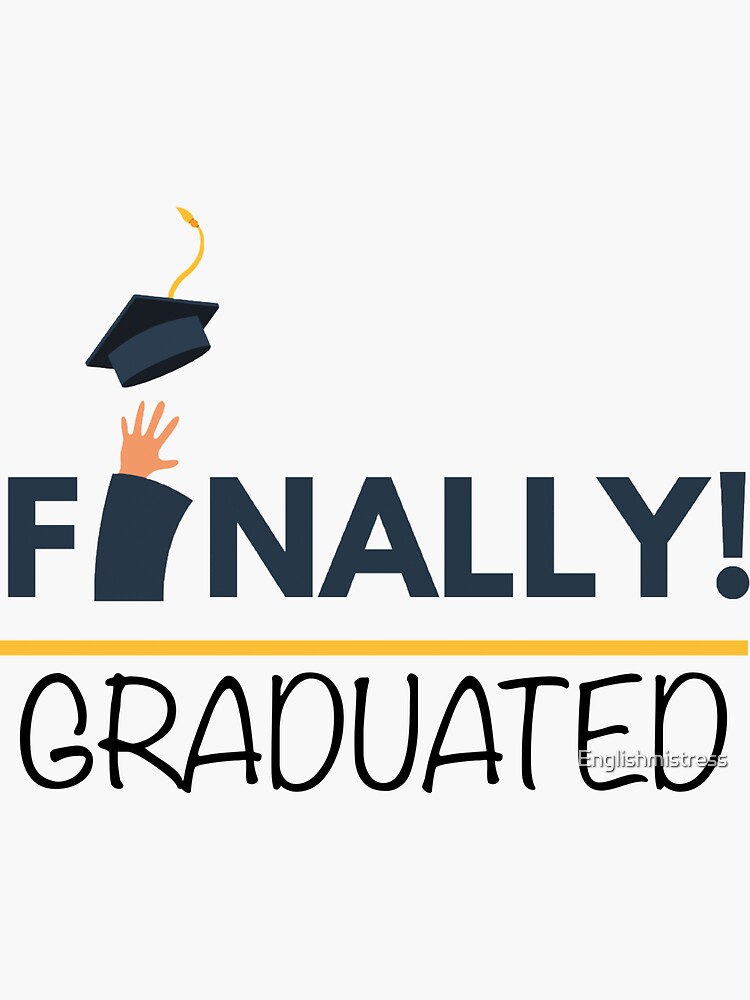 "Finally Graduated!!!" Sticker by Englishmistress | Redbubble