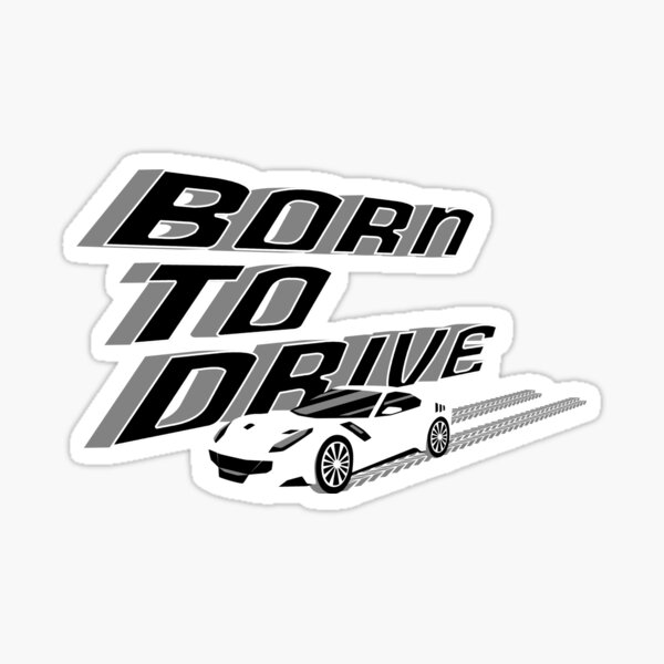 "Born to drive - sports car" Sticker for Sale by InkLove | Redbubble