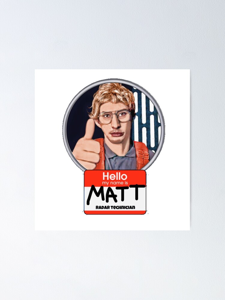 "Hello my name is Matt" Poster for Sale by Oscarrrr | Redbubble