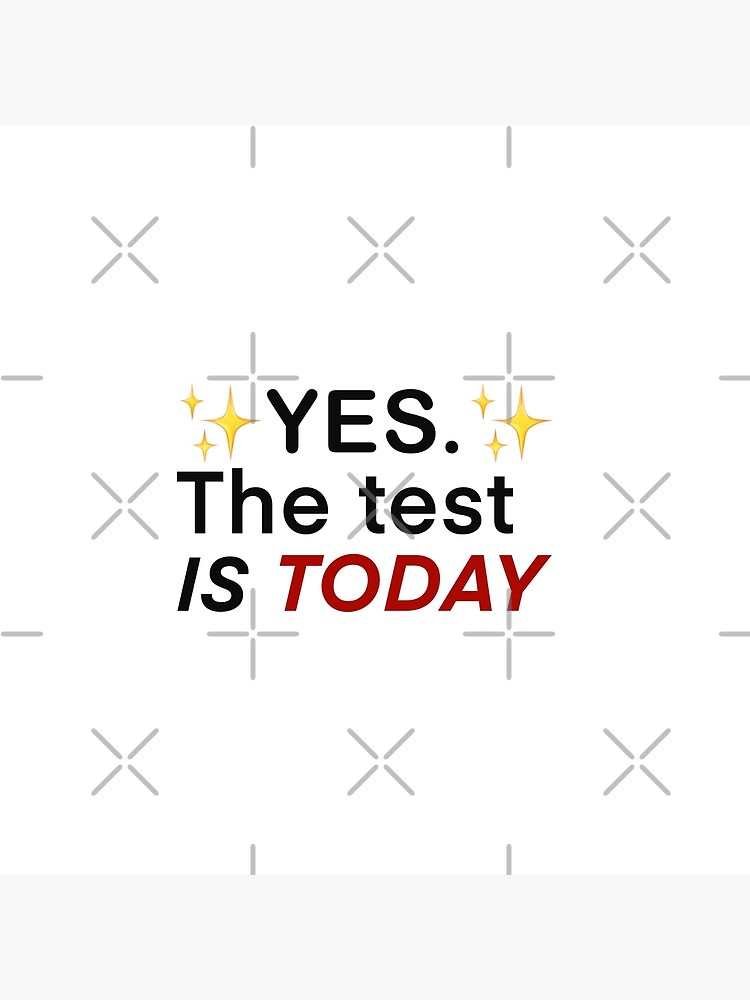 "Yes.The test is today-quiz test saying" Poster for Sale by LovelySun18 ...