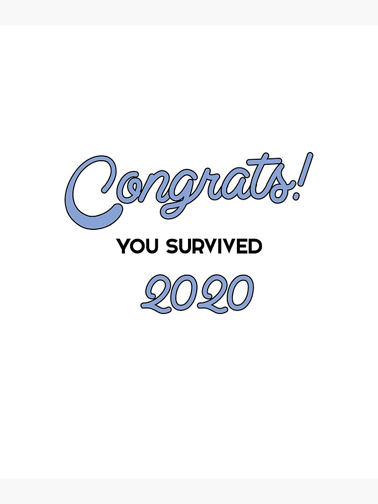 "Congrats You Survived 2020" Poster by SHOPINGHOUR | Redbubble
