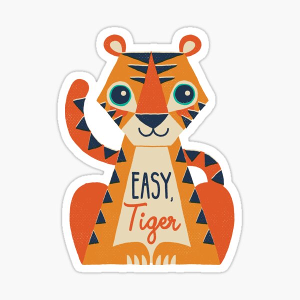 "Easy Tiger" Sticker for Sale by DinoMike | Redbubble