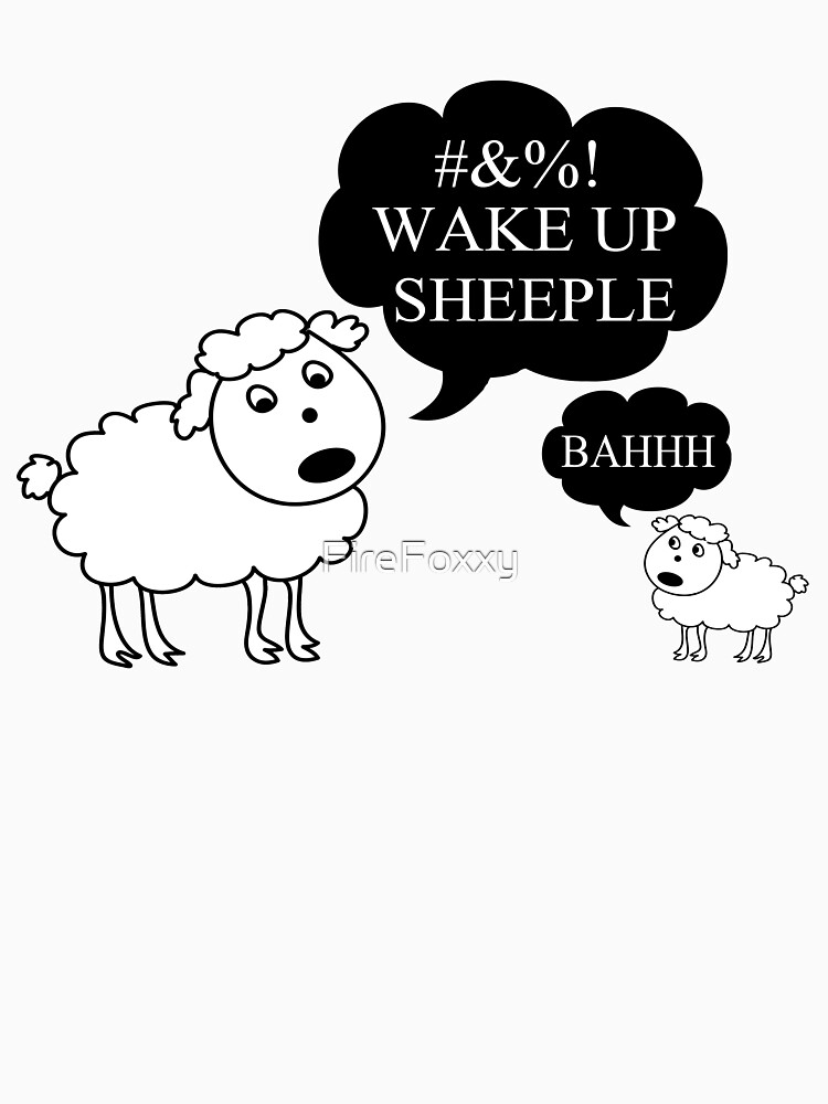 "Sheep Says Wake Up Sheeple" T-shirt for Sale by FireFoxxy | Redbubble ...