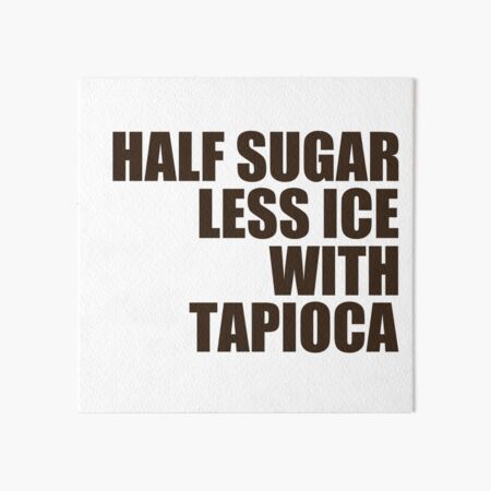 "Boba Bubble Tea tapioca quote" Art Board Print for Sale by ...