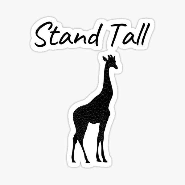 "Stand Tall " Sticker by InspiredDesign3 | Redbubble