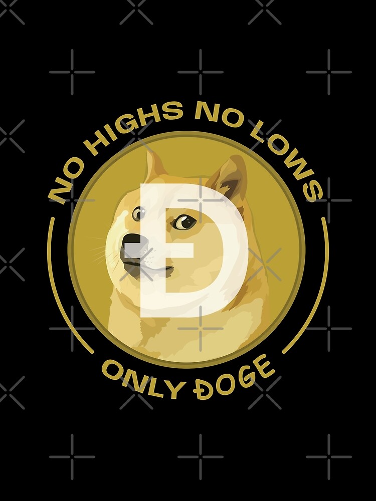 "Dogecoin - No highs, no lows, only DOGE (Logo)" Poster for Sale by ...