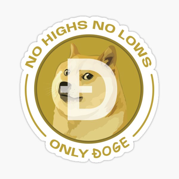 "Dogecoin - No highs, no lows, only DOGE (Logo)" Sticker by SWISH ...