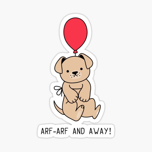 "Arf - Arf and Away! - Funny Dog Tied to a Balloon" Sticker for Sale by ...