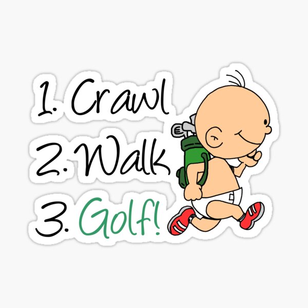 "Crawl, Walk, Golf Golfing Baby Cartoon" Sticker for Sale by ...