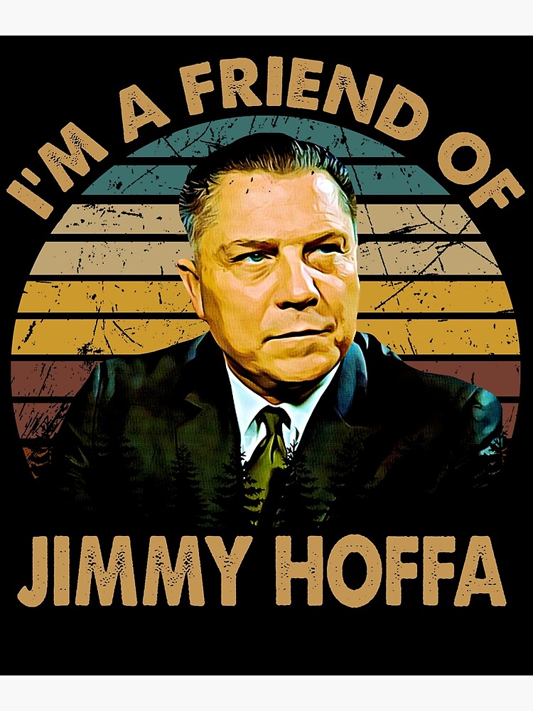 "vintage friend jimmy hoffa al art pacino mafia film hot gift for fans ...