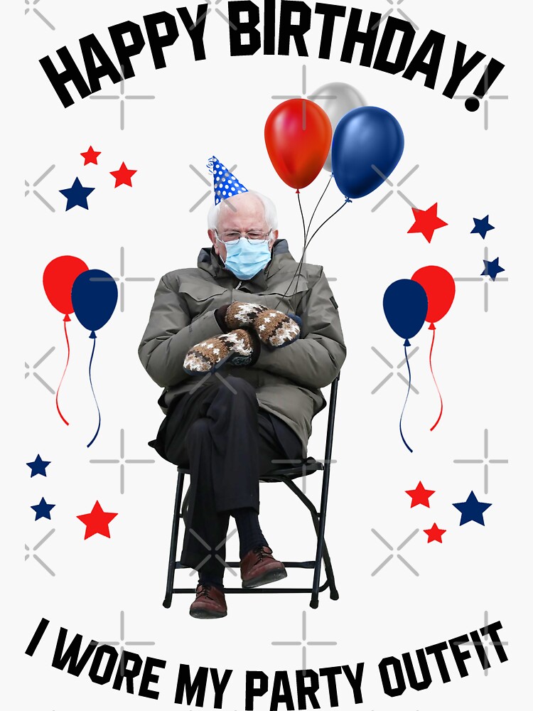 "Bernie: Happy Birthday I wore my Party Outfit" Sticker for Sale by ...