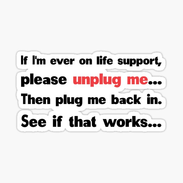 funny life support sticker Life support unplug me decal Offensive Humor ...