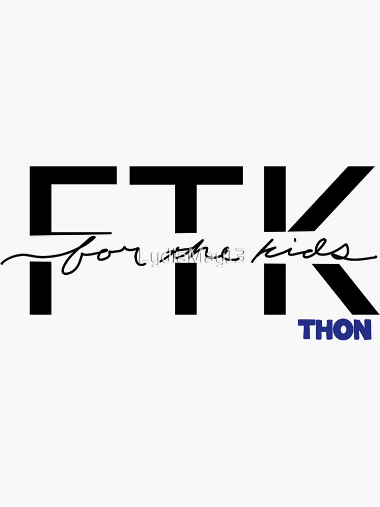 "FTK For the Kids" Sticker for Sale by LydiaMay13 | Redbubble