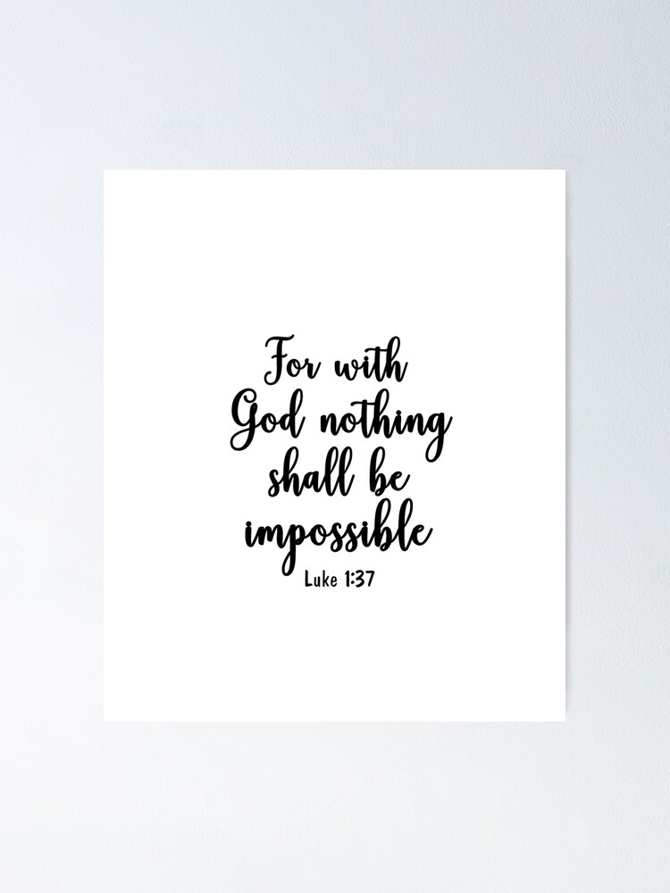 "Bible Quotes For with God nothing shall be impossible" Poster for Sale ...