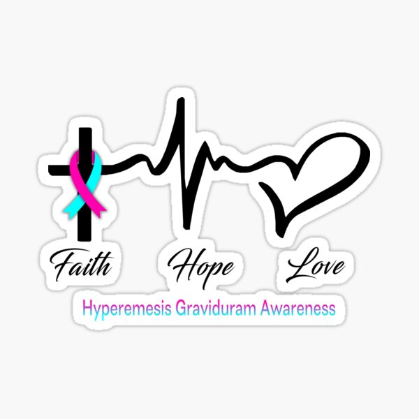 "Faith Hope Love Hyperemesis Graviduram Awareness" Sticker by ...