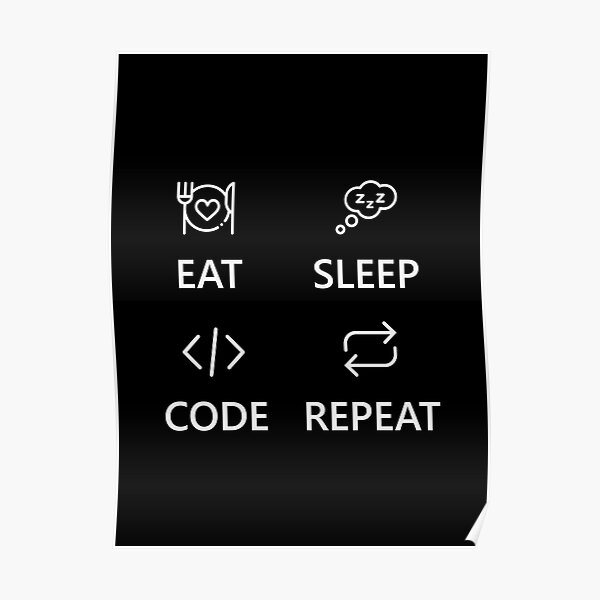 Eat Sleep Code Repeat Funny And Cute Programmer Developer Coder Life Cycle Routine Poster By
