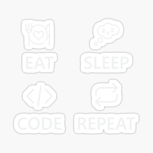 Eat Sleep Code Repeat Funny And Cute Programmer Developer Coder Life Cycle Routine Sticker By
