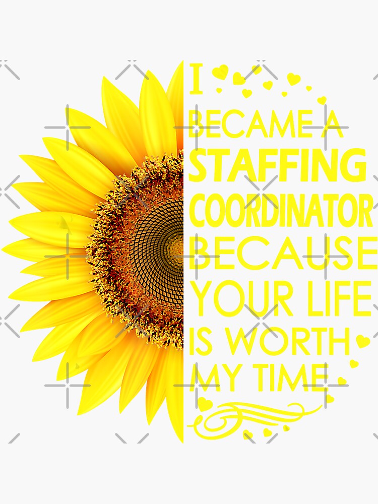 "I Became Staffing Coordinator Sunflower T-Shirts.png" Sticker for Sale ...
