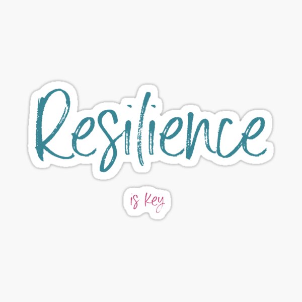 "Resilience is the key" Sticker for Sale by RounellSdesigns | Redbubble