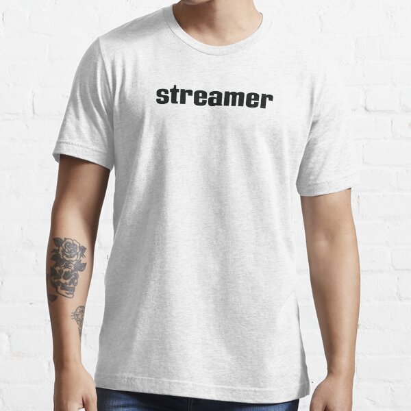 "Streamer Live Streamer" T-shirt for Sale by WordsGamersUse | Redbubble ...
