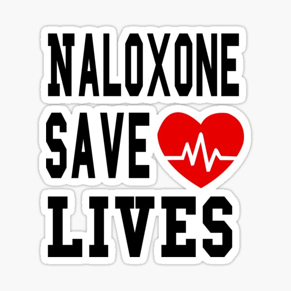 "Naloxone Save Lives " Sticker for Sale by YourBestB | Redbubble