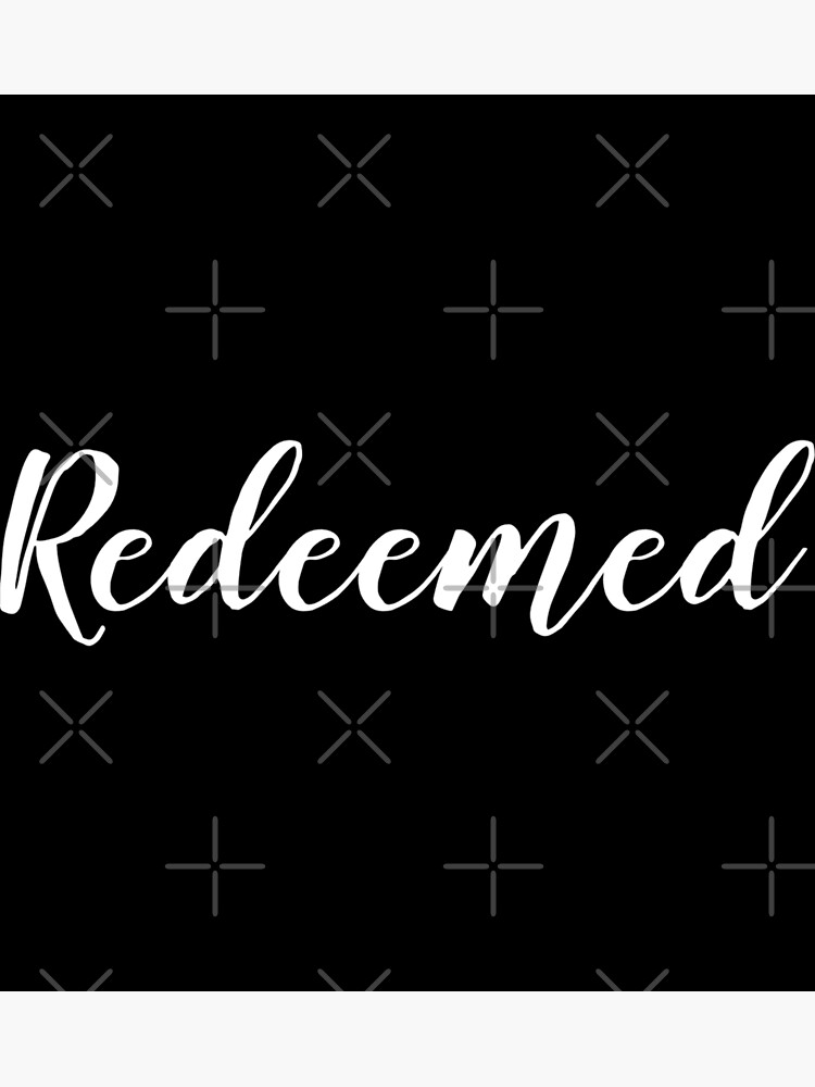 "Redeemed" Poster by christianzone | Redbubble