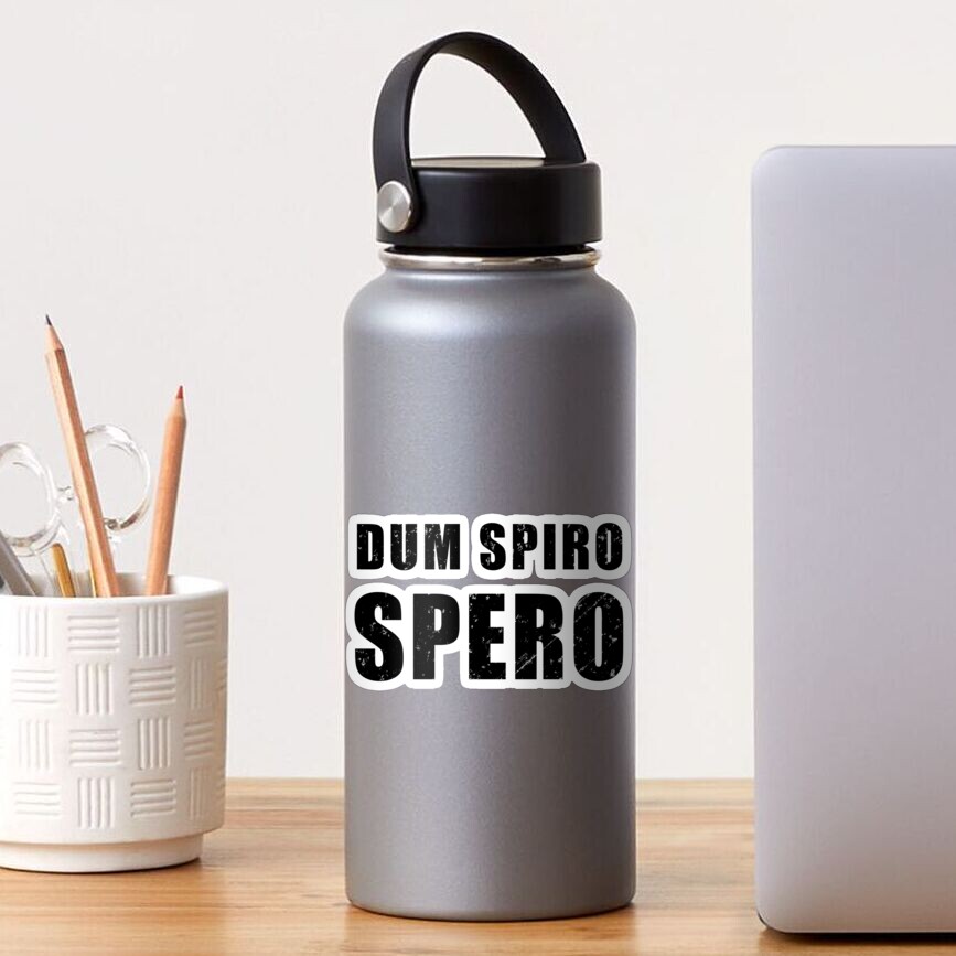 "Dum Spiro Spero - Latin phrase meaning "While I Breathe, I Hope ...