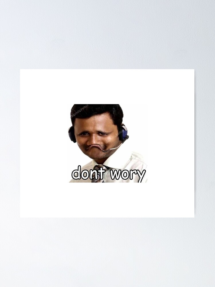 "Don't worry meme" Poster for Sale by Gawop | Redbubble