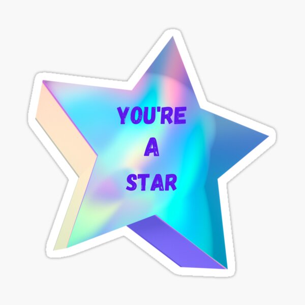 "You're A Star Sticker" Sticker for Sale by Happy-Vibez | Redbubble