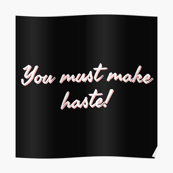 "Bridgerton | You must make haste!" Poster by juanchoalric | Redbubble