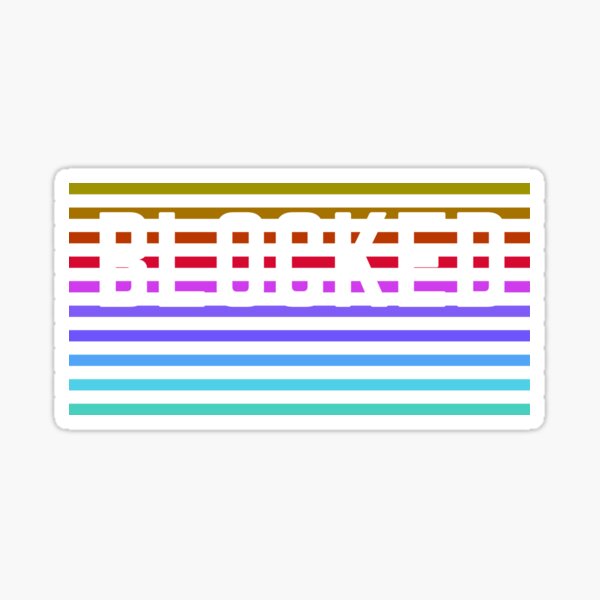 "Blocked" Sticker for Sale by loveallhumans | Redbubble
