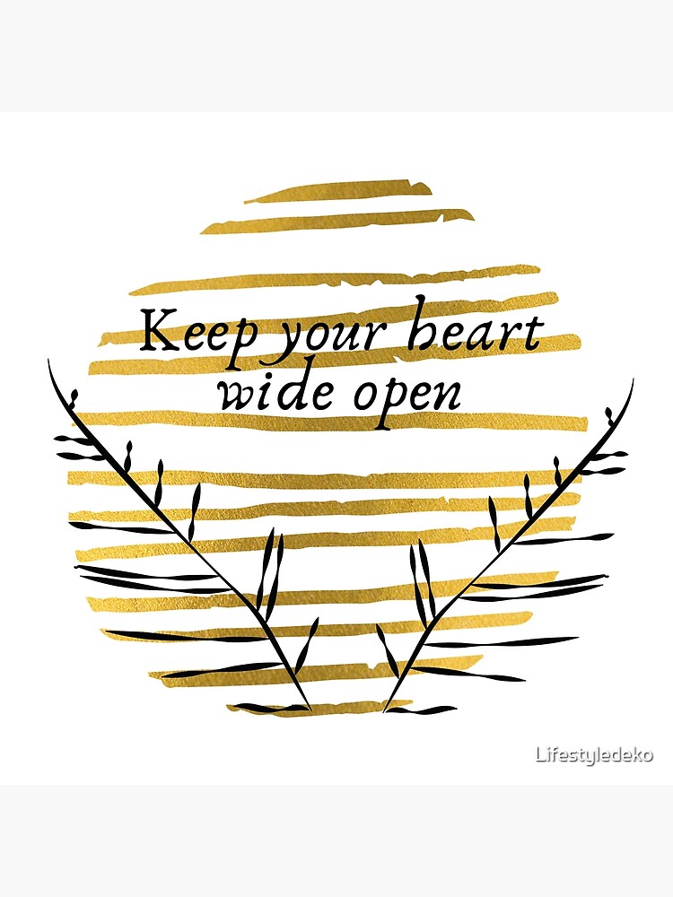 "Keep your heart wide open" Poster by Lifestyledeko | Redbubble