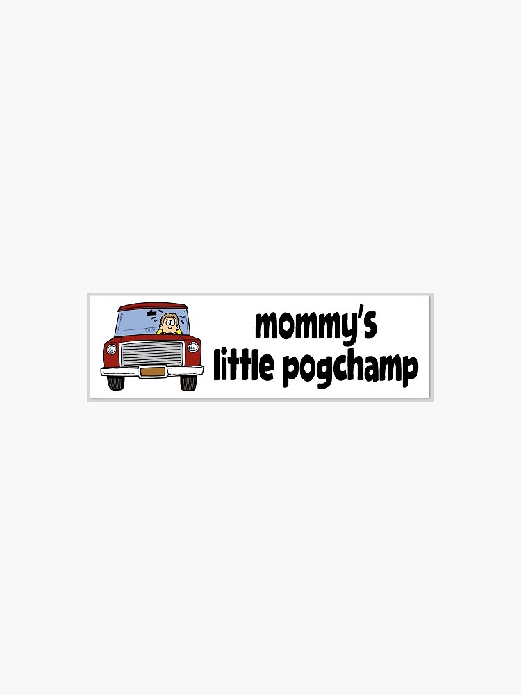 "mommy’s little pogchamp" Sticker by izziraine | Redbubble