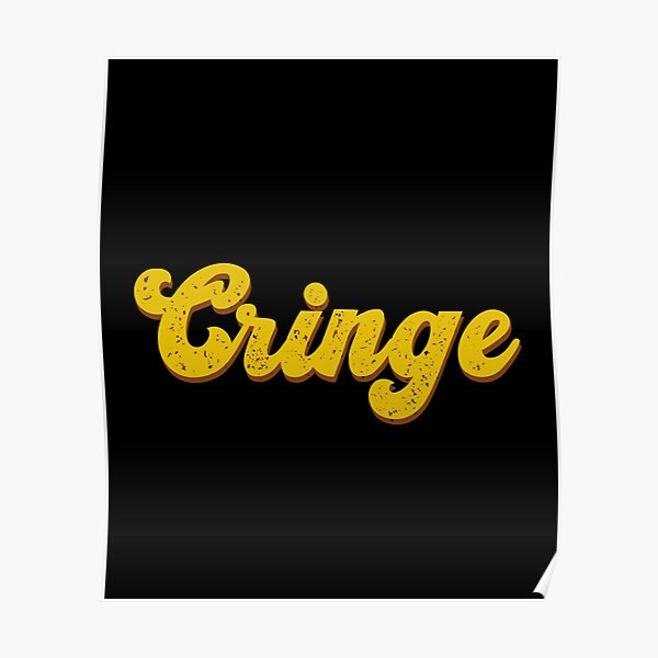 "Funny cringe design for the sorrow of others" Poster by escv | Redbubble