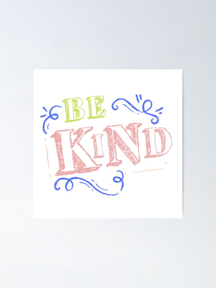 "Be Kind Inspirational Quotes" Poster by mimosadesigns | Redbubble